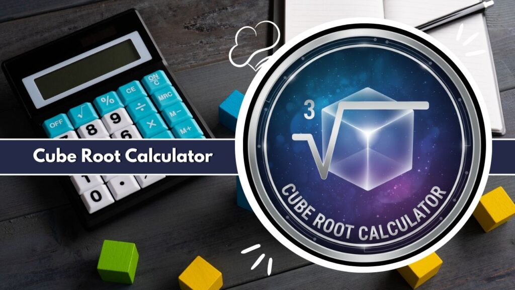 Cube Root Calculator: Find Any Number’s Cube Root