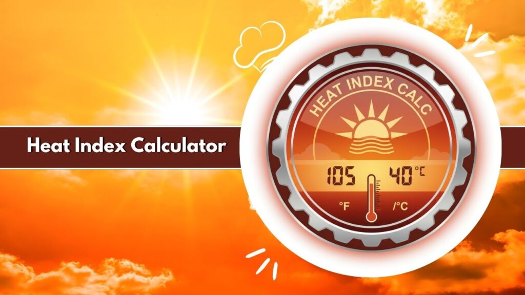 Heat Index Calculator: Find “Feels Like” Temperature