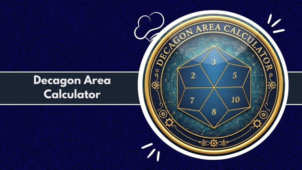 Decagon Area Calculator: Surface Area Of 10-Sided Shapes